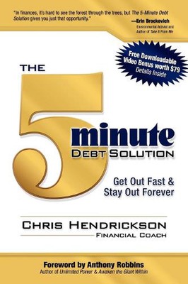 The 5-Minute Debt Solution: Get Out Fast & Stay Out Forever by Chris ...