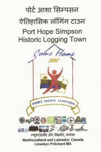 Port Hope Simpson Mysteries Ser.: Port Hope Simpson Historic Logging ...