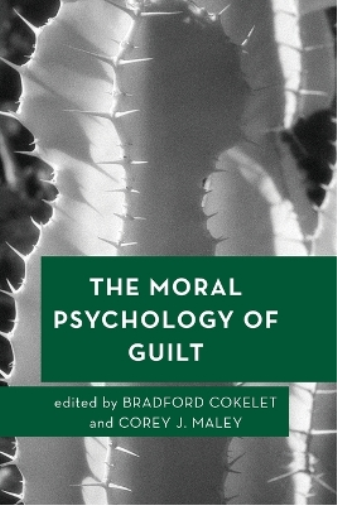 Bradford Cokelet The Moral Psychology of Guilt (Paperback) (UK IMPORT ...