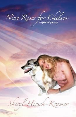 Nine Roses for Chelsea by Sheryl Hirsch-Kramer (2005, Trade Paperback ...