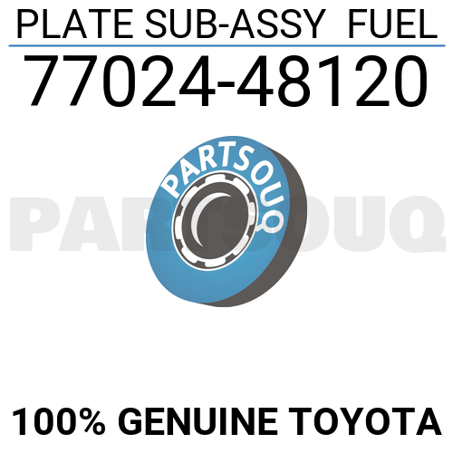 7702448120 Genuine Toyota PLATE SUB-ASSY FUEL 77024-48120 | eBay