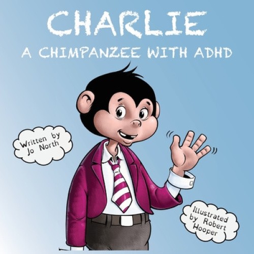 Charlie a chimpanzee with ADHD by North, Jo [Paperback] NEUF ...