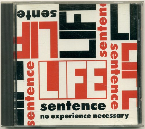 LIFE SENTENCE No Experience Necessary; 1989 CD Walkthrufyre Records ...