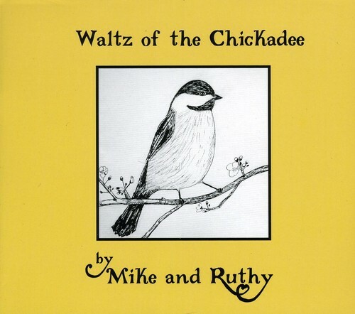MIKE & RUTHY MERENDA: WALTZ OF THE CHICKADEE MUSIC CD, 12 TRACKS ...