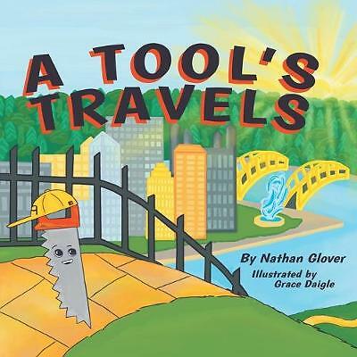 A Tool's Travels by Nathan Glover (Paperback, 2019) for sale online | eBay