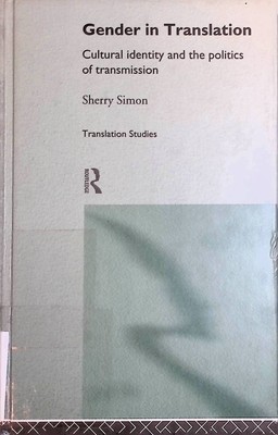 Gender in Translation: Cultural Identity and the Politics of ...