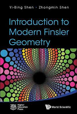 Introduction To Modern Finsler Geometry by Yi-bing Shen, Zhongmin Shen ...