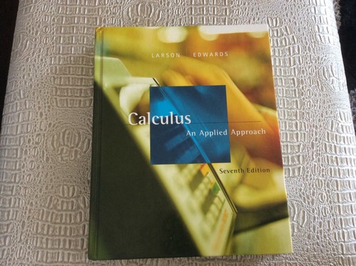 Calculus an applied approach seventh edition by Ron Larson and Bruce ...