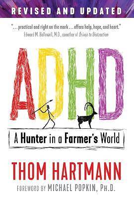 ADHD A Hunter in a Farmers World, Thom Hartmann, 9781620558980 | eBay