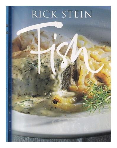 STEIN, RICK Fish / Rick Stein ; Fotografie von Simon Wheeler 1996 ...