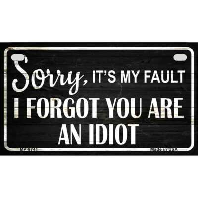Sorry I Forgot Novelty Metal Motorcycle Plate MP-9741 | eBay