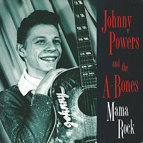 Johnny Powers & The A-bones - Mama Rock [7"] [VINYL] 4059251195146 ...