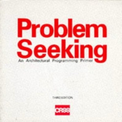 Problem Seeking : An Architectural Programming Primer Paperback W ...