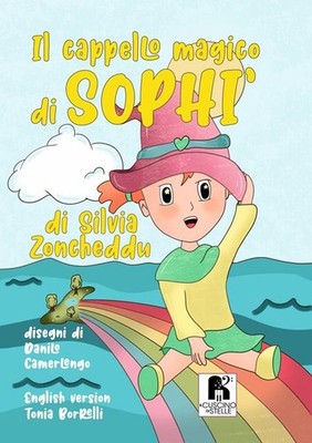 Libro - Silvia Zoncheddu - Il Cappello Magico Di Sophi'. Ediz. Italiana ...