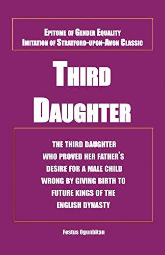 Third Daughter: The third daughter who proved her father's desire for a ...