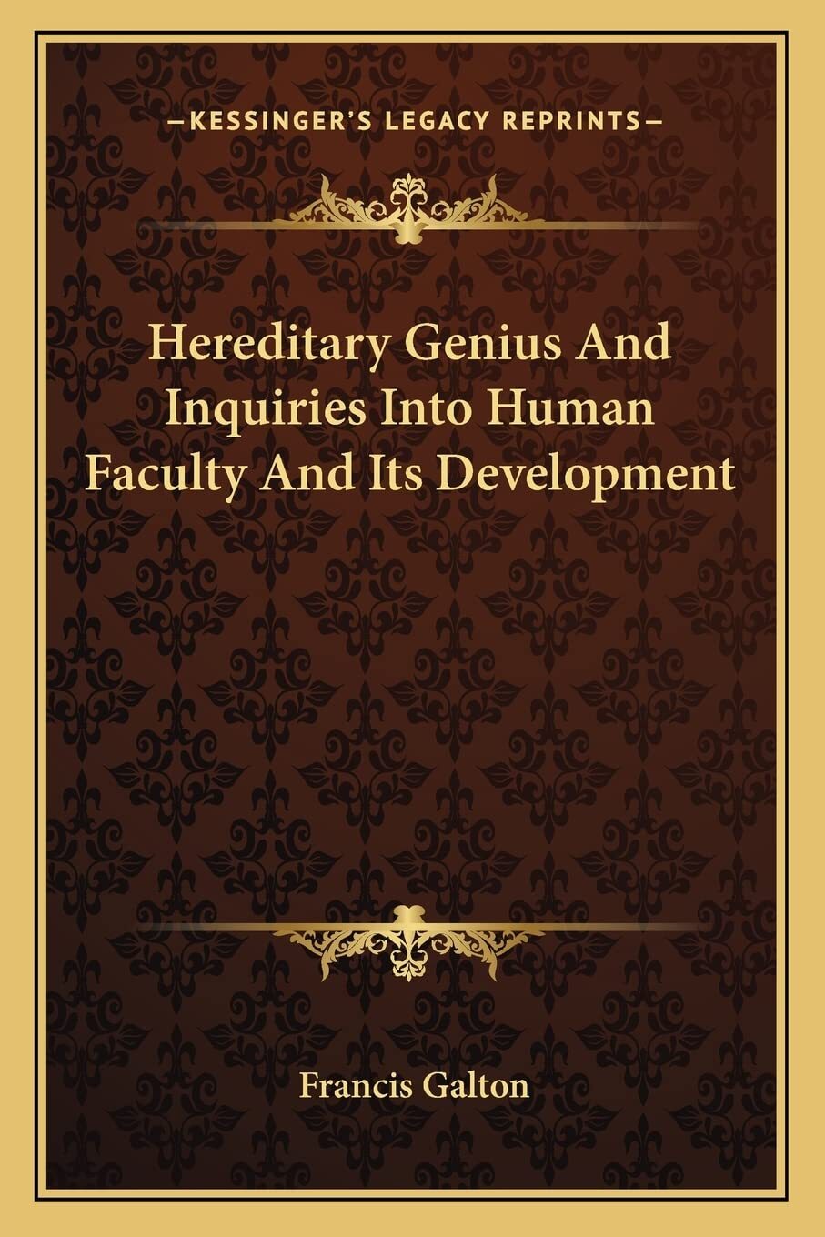 Hereditary Genius And Inquiries Into Human Faculty And Its Development ...