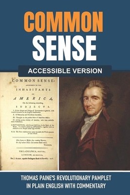 The Accessible Common Sense: Thomas Paine's Revolutionary Pamphlet in ...