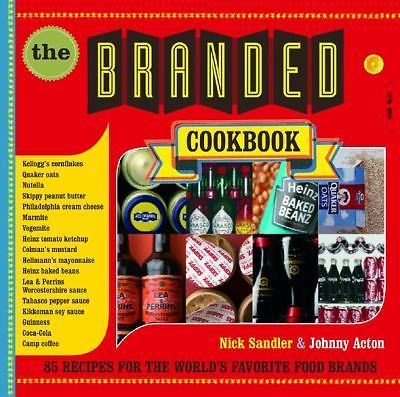 Branded Cookbook : 85 Recipes for the World's Favorite Food Brands by ...