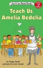Teach Us, Amelia Bedelia by Parish, Peggy, paperback, Used - Very Good ...