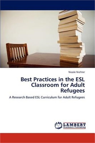 Best Practices in the ESL Classroom for Adult Refugees (Paperback or Softback) 3659274712| eBay