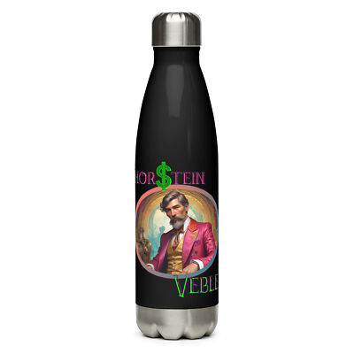"Thorstein Veblen" Water bottle Conspicuous Consumption Parody ...