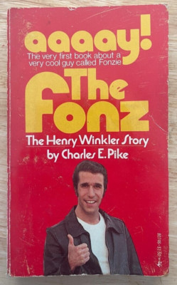 The Fonz - aaaay! The Henry Winkler Story by Charles E. Pike - Happy ...