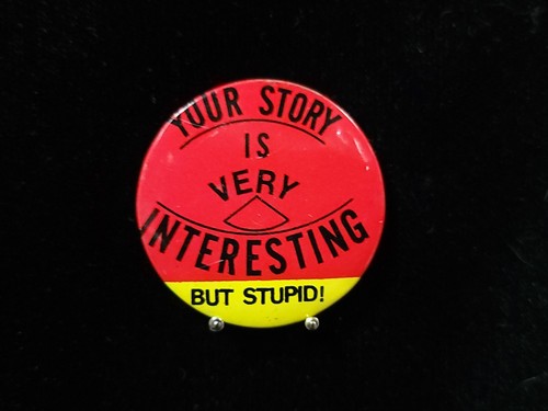 Vintage RUDE Pinback Button Your Story Is Very Interesting But Stupid ...
