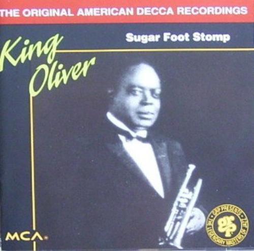 King Oliver & Dixie Syncopators : Sugar Foot Stomp: The Original Decca ...