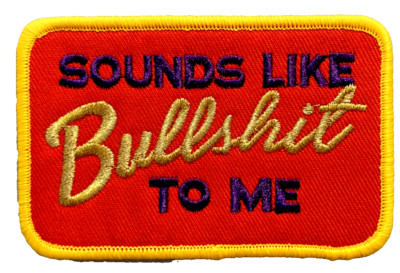 Sounds Like BS BullSh*t To Me 3.5in Embroidered Iron-on Patch | eBay