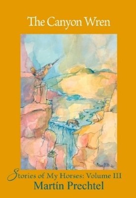 Martín Prechtel The Canyon Wren (Gebundene Ausgabe) (US IMPORT) | eBay.de