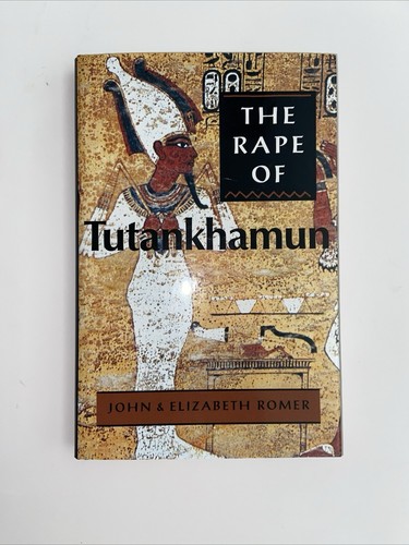 The Rape of Tutankhamun By John & Elizabeth Romer *Excellent Condition ...