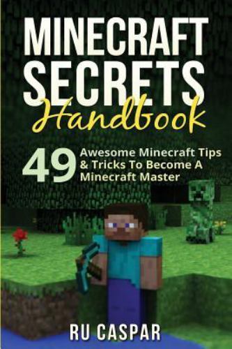 Minecraft Secrets: 49 Awesome Minecraft Tips and Tricks to Become a ...