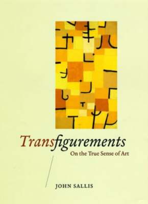 Transfigurements: On the True Sense of Art by John Sallis: Used ...