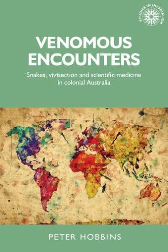 Studies in Imperialism Mup Ser.: Venomous Encounters : Snakes ...
