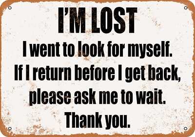METAL SIGN - I'm Lost and Went to Look for Myself - Vintage Look | eBay