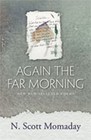 Again the Far Morning: New and Selected Poems by Momaday, N. Scott ...