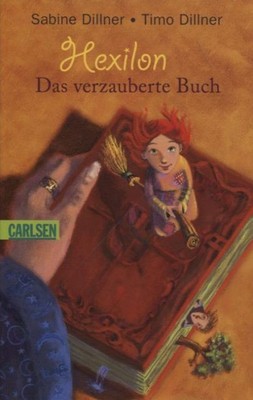 Hexilon Das verzauberte Buch 10+ Carlsen 394 Dillner, Sabine und Timo ...