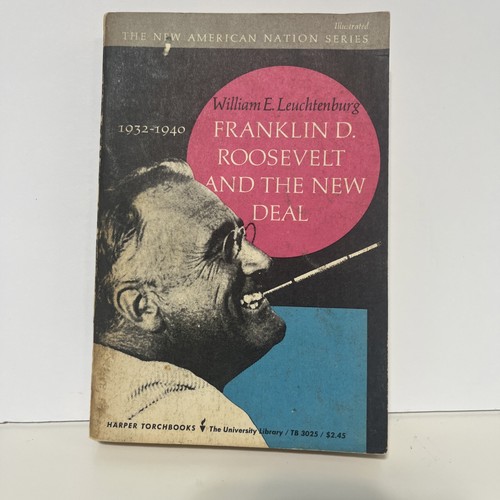 Franklin D. Roosevelt and the New Deal 1932-1940 William E. Leuch | eBay