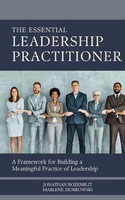 The Essential Leadership Practitioner: A Framework for Building a ...