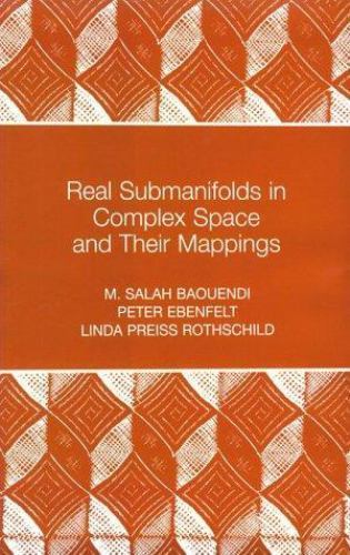 Princeton Mathematical Ser.: Real Submanifolds in Complex Space and ...