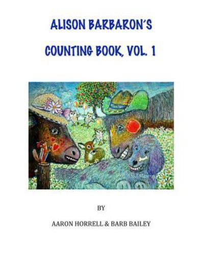 Alison Barbaron's Counting Book, Vol. 1 by Barb Bailey and Aaron ...