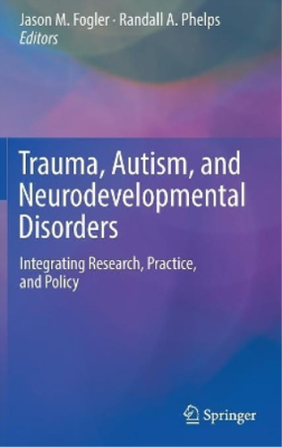 Jason M. Fogler Trauma, Autism, and Neurodevelopmental Disorders (Relié ...