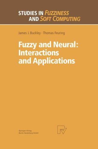 Fuzzy and Neural : Interactions and Applications, Hardcover by Buckley ...