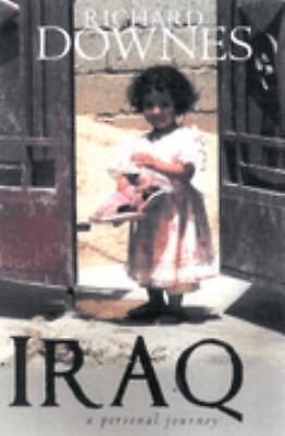 Iraq a Personal Journey by Richard Downes (Trade Paperback) for sale ...