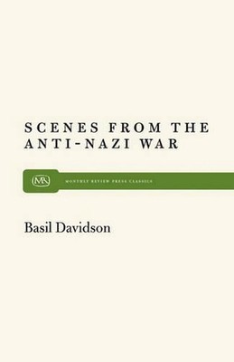 Scenes from the Anti-Nazi War by Basil Davidson (English) Paperback ...