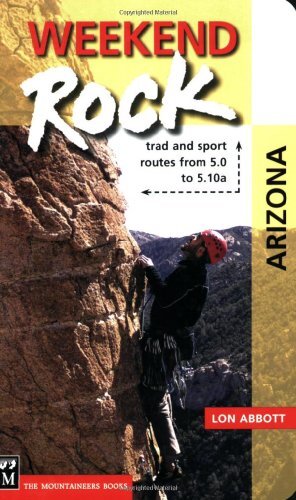 WEEKEND ROCK: ARIZONA: TRAD & SPORT ROUTES FROM 5.0 TO By Lon Abbott ...