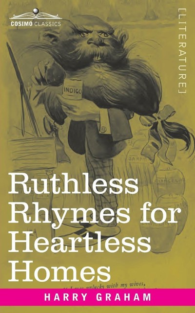 Ruthless Rhymes for Heartless Homes von Harry Graham (1898, Taschenbuch ...