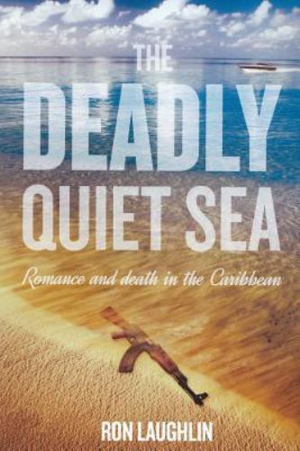 Deadly Quiet Sea by Ron Laughlin (2012, Trade Paperback) for sale ...