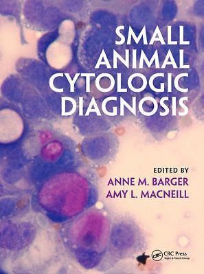 Small Animal Cytologic Diagnosis by Amy MacNeill (2016, Hardcover) for ...