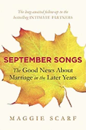 September Songs: The Good News about Marriage in the Later Years by ...
